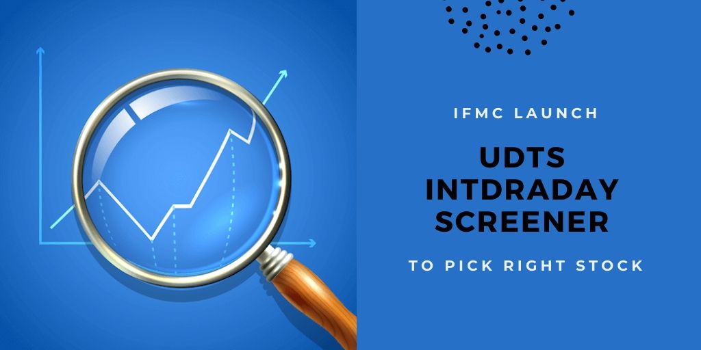 IFMC Launch UDTS© Intraday Stock Trading Screener To Pick Right Stock ...